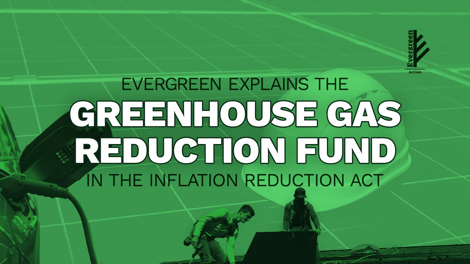 What is the Greenhouse Gas Reduction Fund? - Evergreen Action